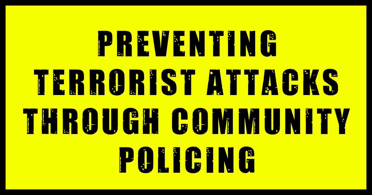 Preventing Terrorist Attacks Through Community Policing